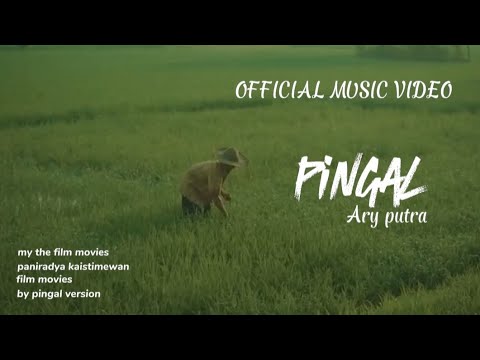Ary putra - Pingal (Official music video) - YouTube
