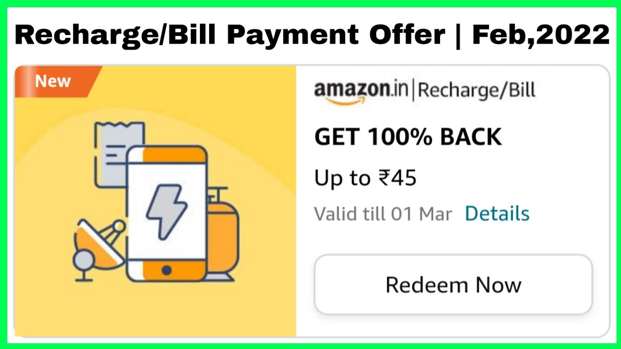 Amazon Pay Recharge/Bill Payment Offer | Feb,2022 | Get 100% Back UpTo ...
