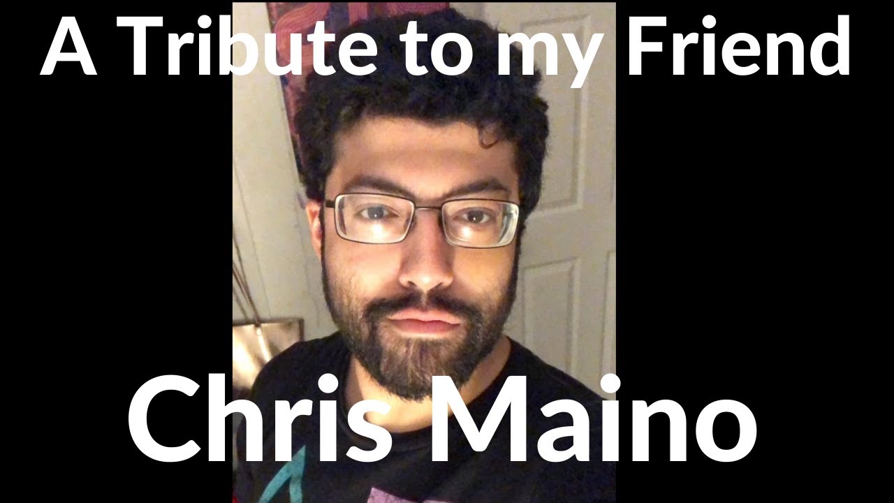 Chris Maino Tribute - YouTube