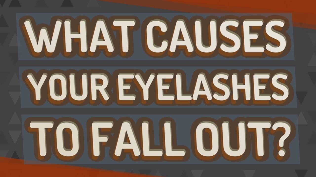 What causes your eyelashes to fall out? - YouTube