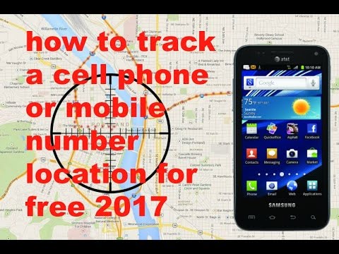 how to track a cell phone or mobile number location for free 2017 - YouTube
