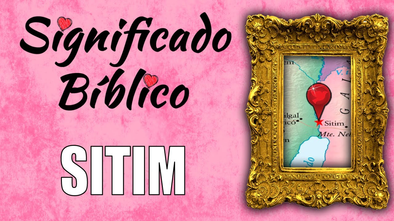 Sitim Significado Bíblico | ¿Qué Significa Sitim en la Biblia? 🙏 - YouTube