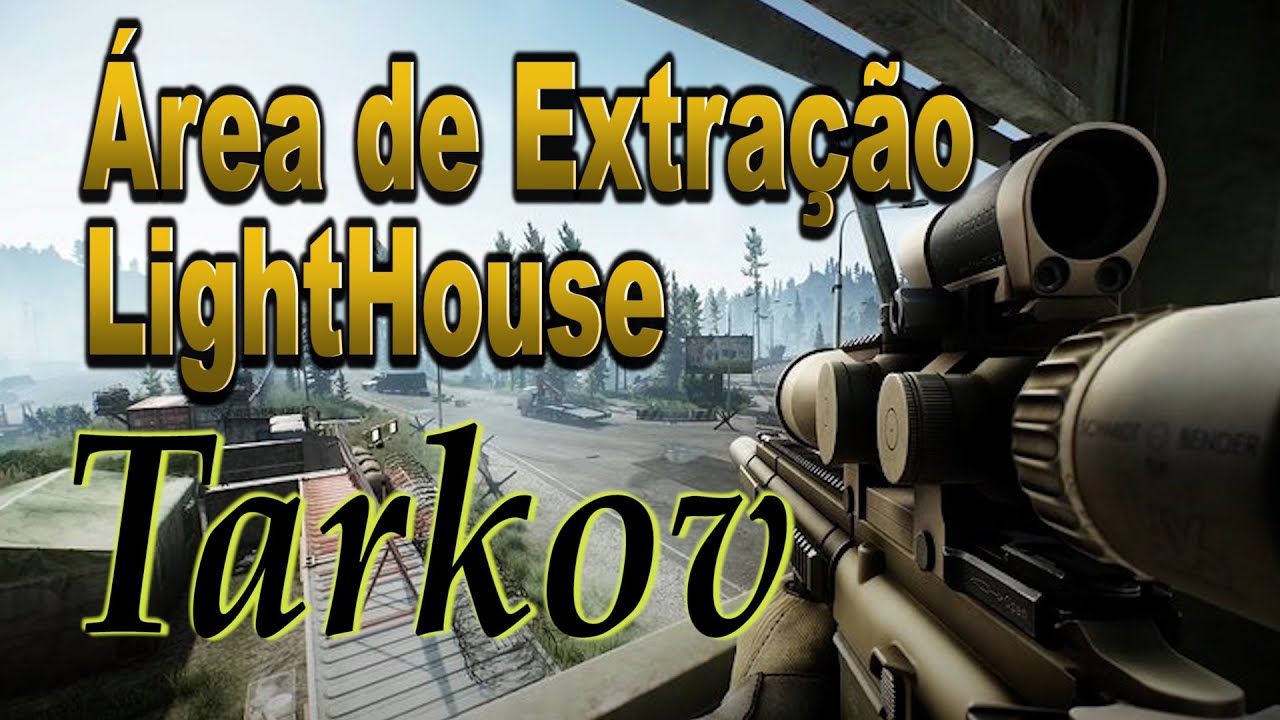 Área de Extração Mapa LightHouse ATUALIZADO 04/01/2022 Tarkov SCAV e ...