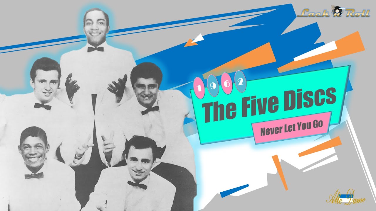 The Five Discs - Never Let You Go (1962) - YouTube