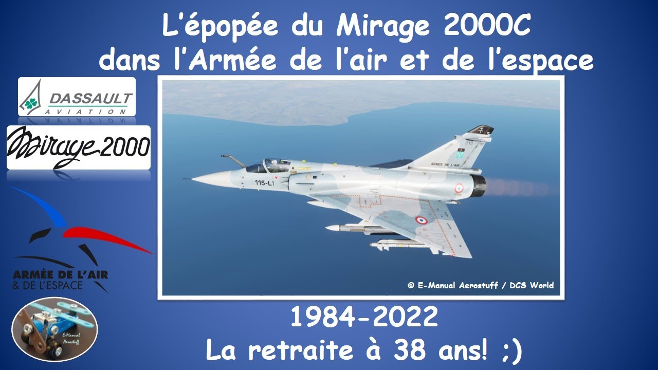 L'épopée du Mirage 2000C dans l'Armée de l'air et de l'espace: 1984 – 2022, la retraite à 38 ans ...