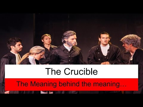 The Crucible - The Meaning behind the meaning... - YouTube