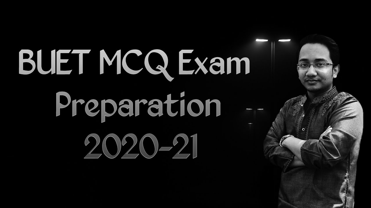 BUET Preliminary MCQ Exam Preparation (A to Z) || Rahat, EEE - BUET ...