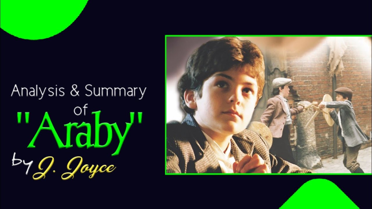 Unraveling 'Araby': Critical Analysis and Summary of James Joyce's ...