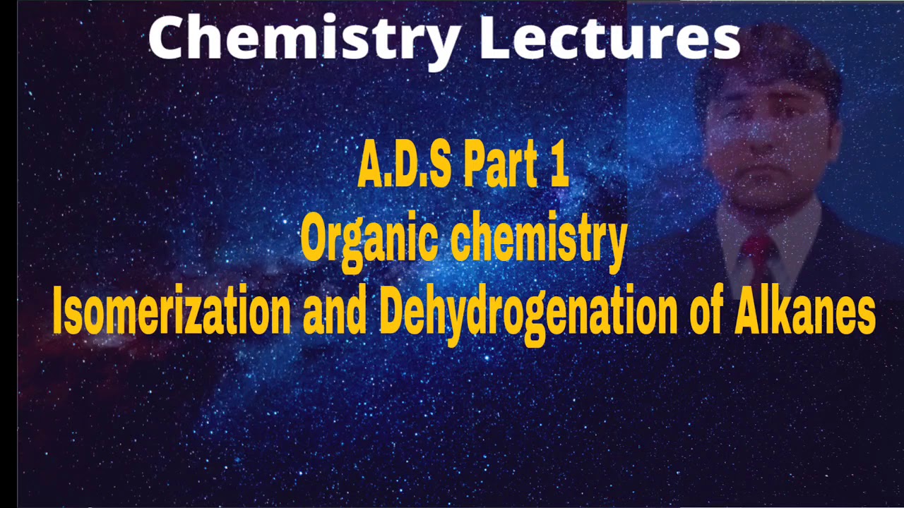 A.D.S Part 1. Organic chemistry. Isomerization and Dehydrogenation of Alkanes - YouTube