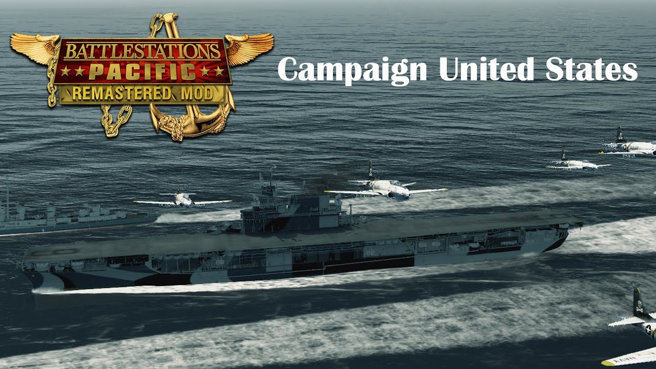 Battlestations Pacific Remastered Mod ( Campaign 1 US ) Battle of the ...
