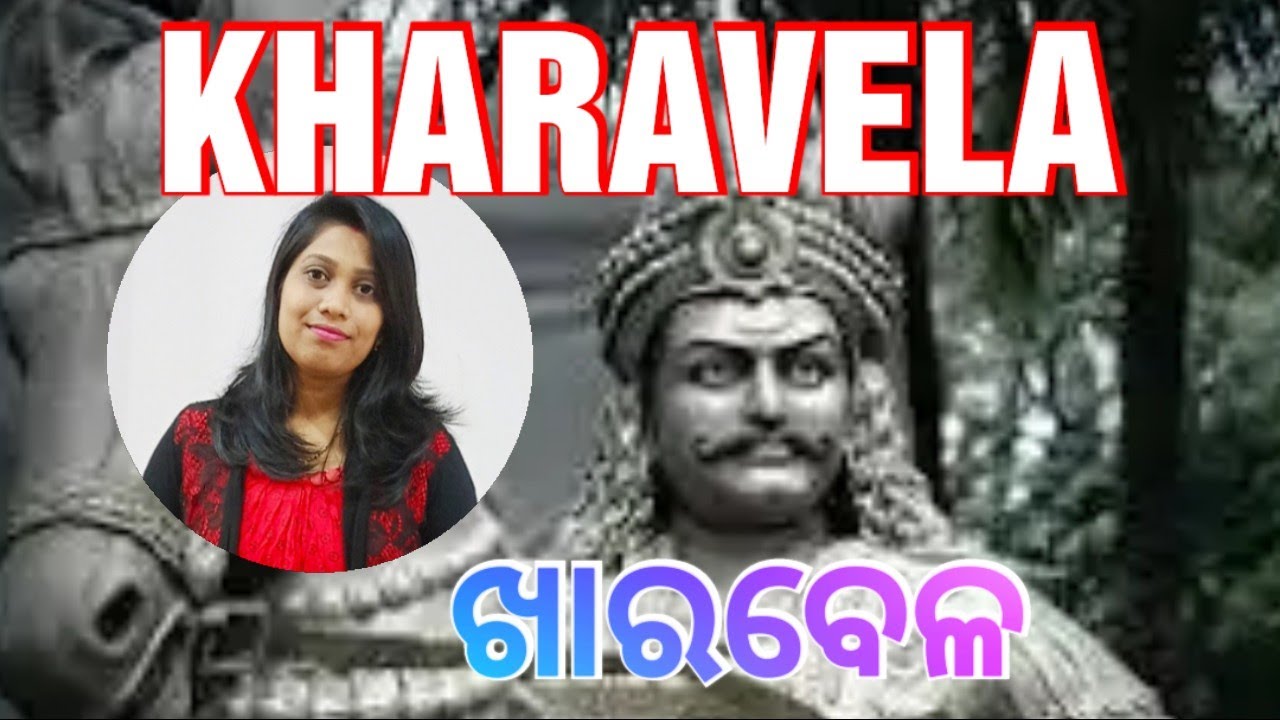 KHARAVELA/Achievements as mentioned in Hatigumpha Inscription/ltr ...