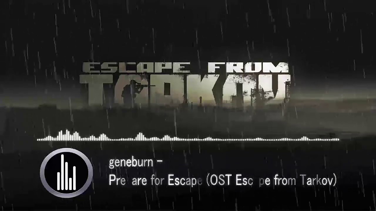 geneburn - Prepare for Escape (OST Escape from Tarkov) - YouTube