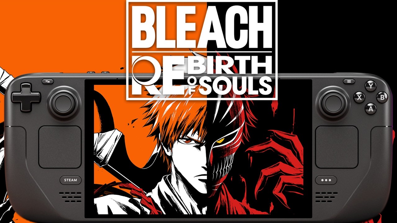 BLEACH Rebirth of Souls Steam Deck Performance Tested - Is it Playable ...