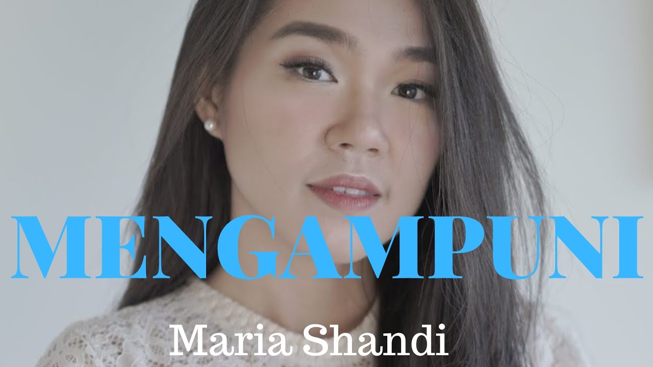 MNGAMPUNI BY MARIA SHANDI #lagurohanikristen - YouTube