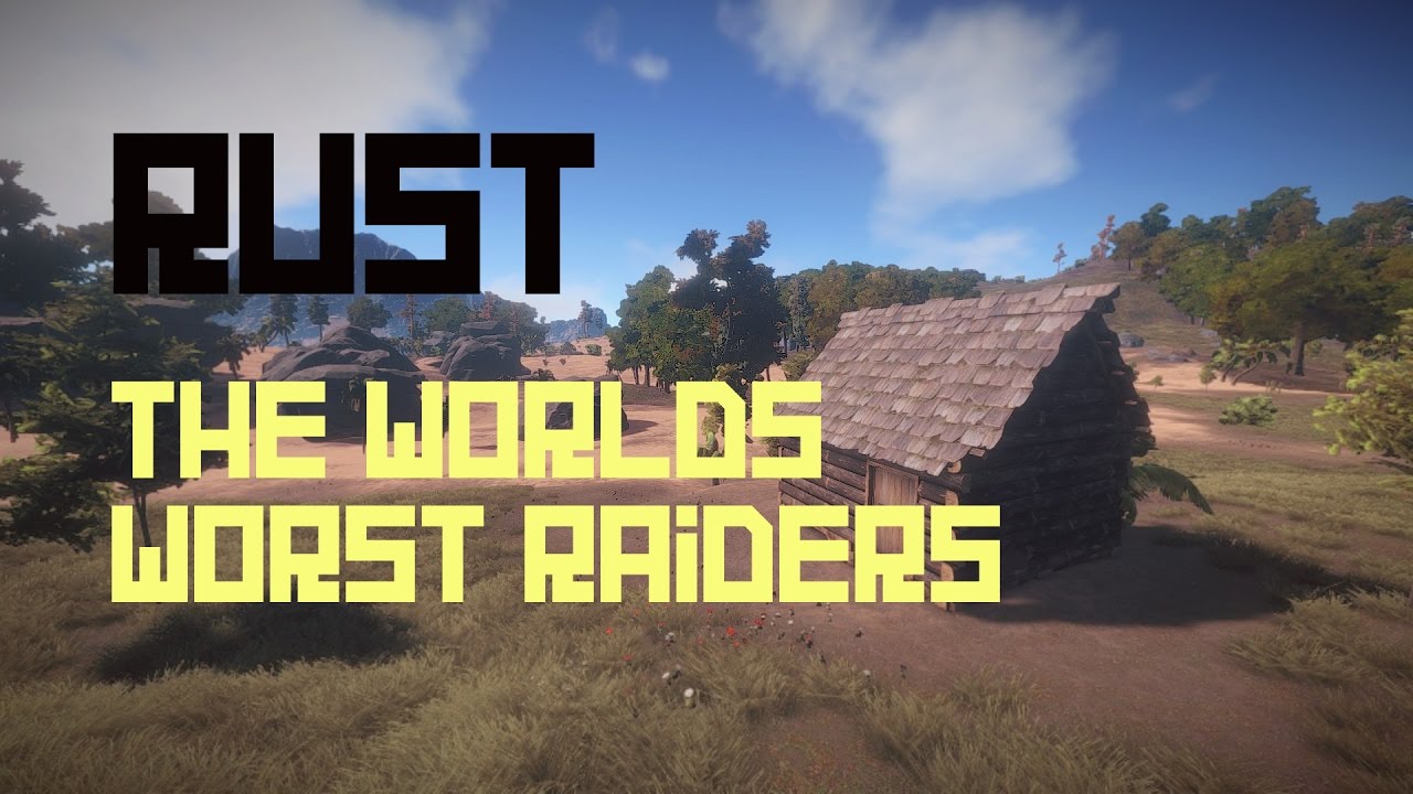 RUST THE WORLDS WORST RAIDERS EVER - WARNING CRINGE - YouTube