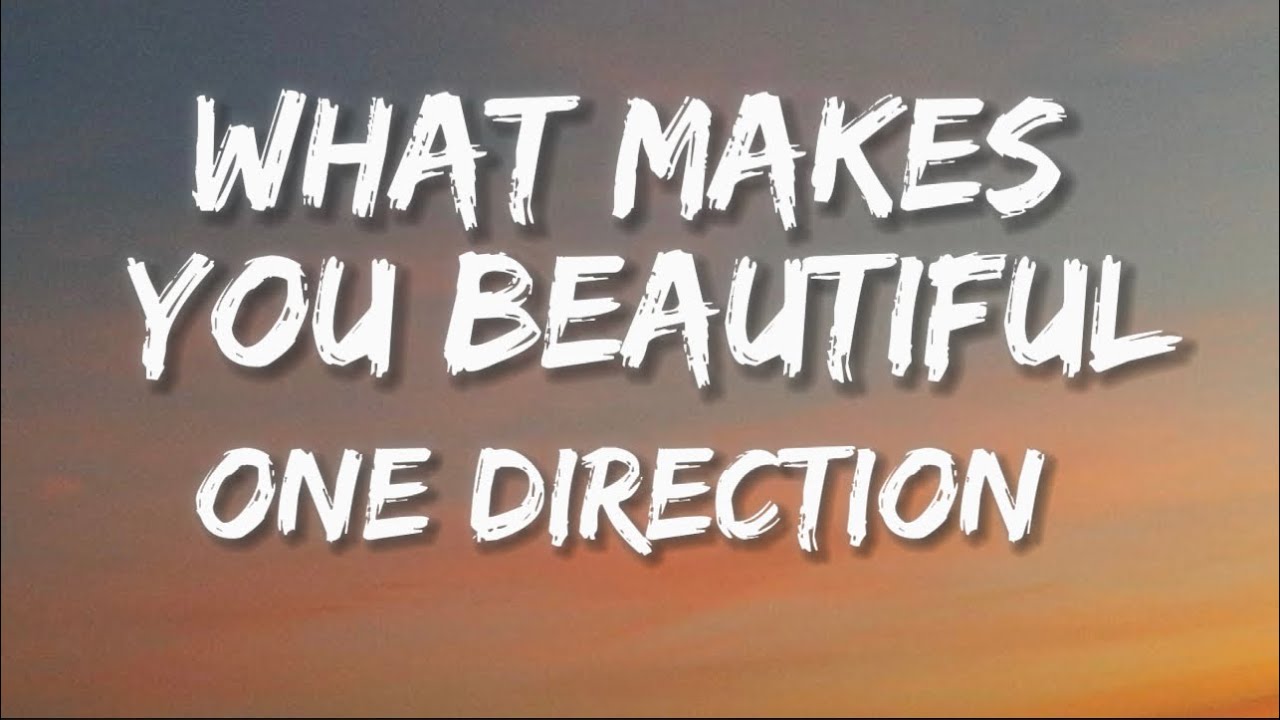 One Direction What Makes You Beautiful Lyrics YouTube one-direction-what-makes-you-beautiful-lyrics-youtube