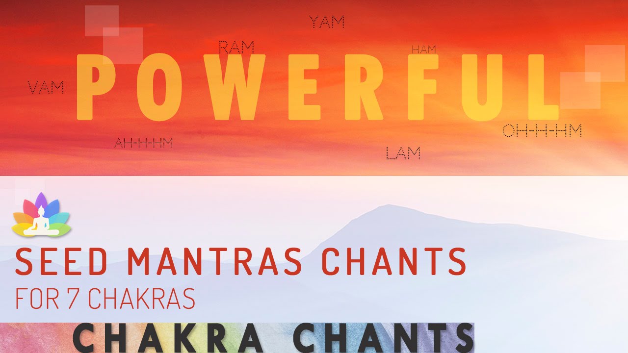 POWERFUL | ALL 7 CHAKRAS - SEED MANTRA CHANTS - YouTube