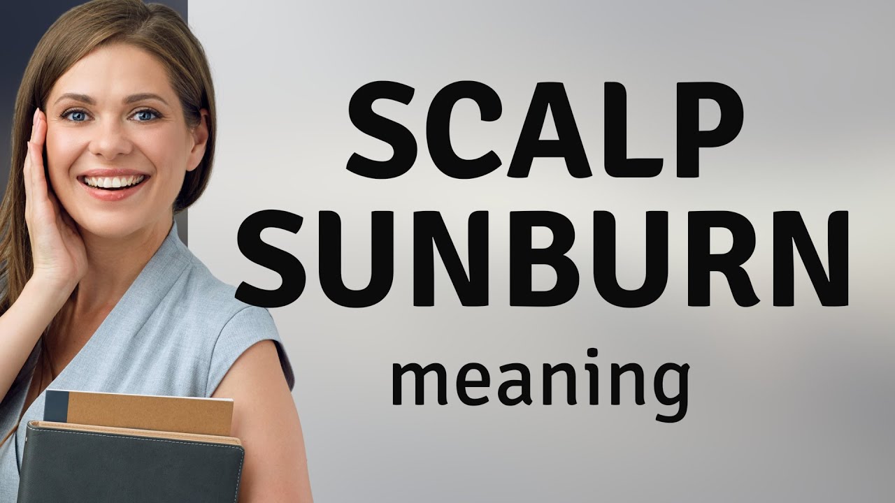 Understanding "Scalp Sunburn": A Guide for English Learners - YouTube