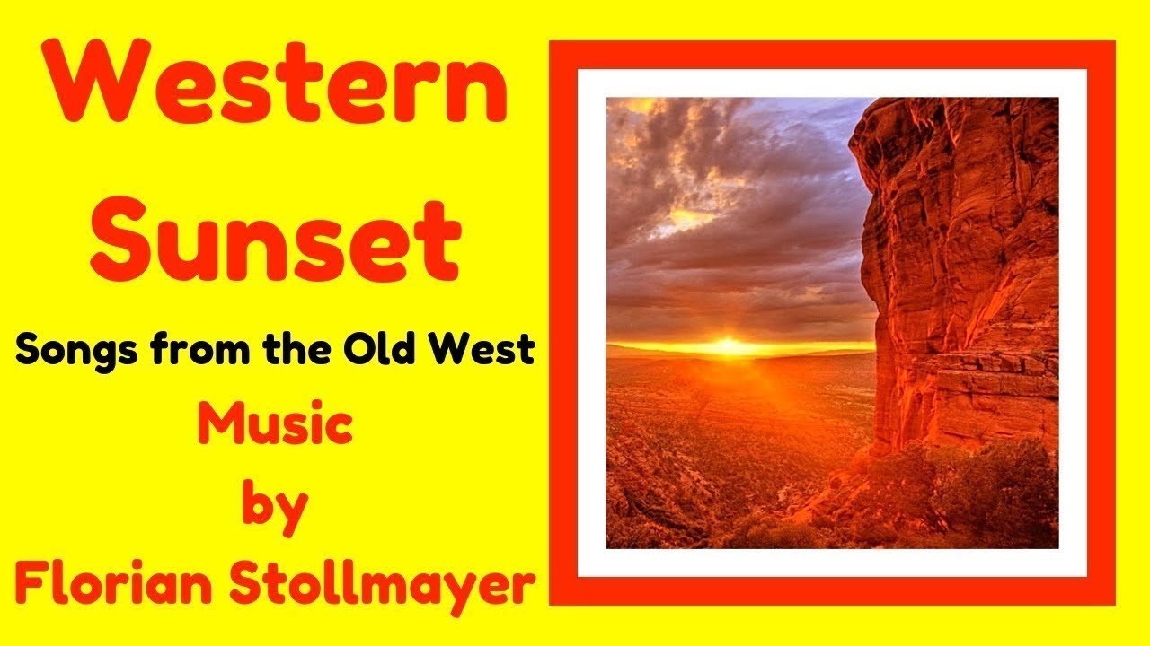 WESTERN SUNSET (Songs from the Old West) - YouTube