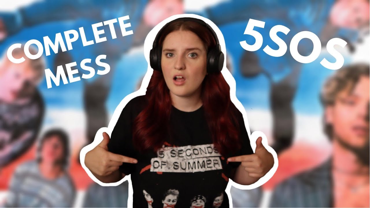COMPLETE MESS by 5SOS is a vibe - REACTION - YouTube