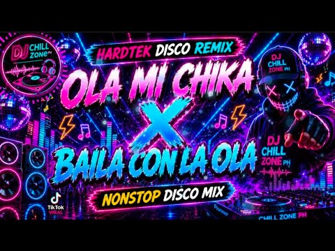 OLA MI CHIKA X BAILA CON LA OLA 🌊💃🔥 (1 HOUR SOUNDTRACK) | DJ Chill Zone PH Disco Mix