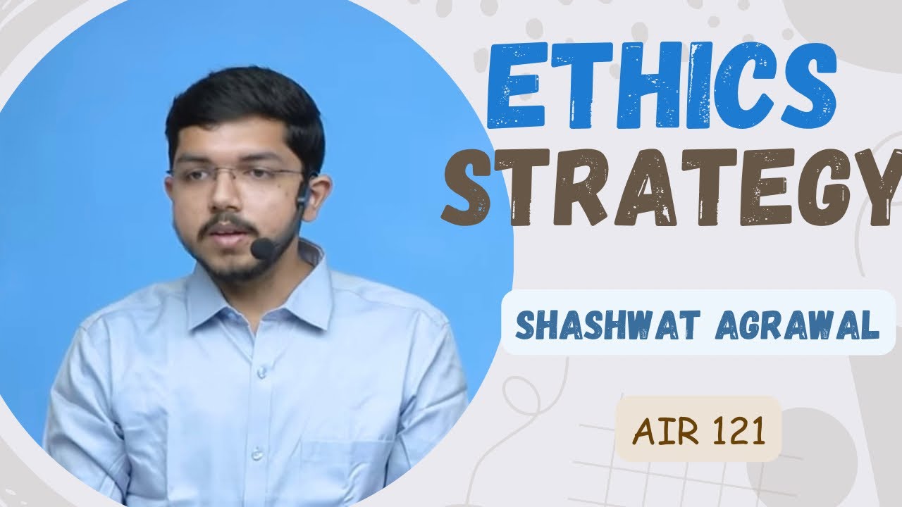 Ethics strategy by Shashwat Agrawal || AIR 121 UPSC CSE 2023 - YouTube