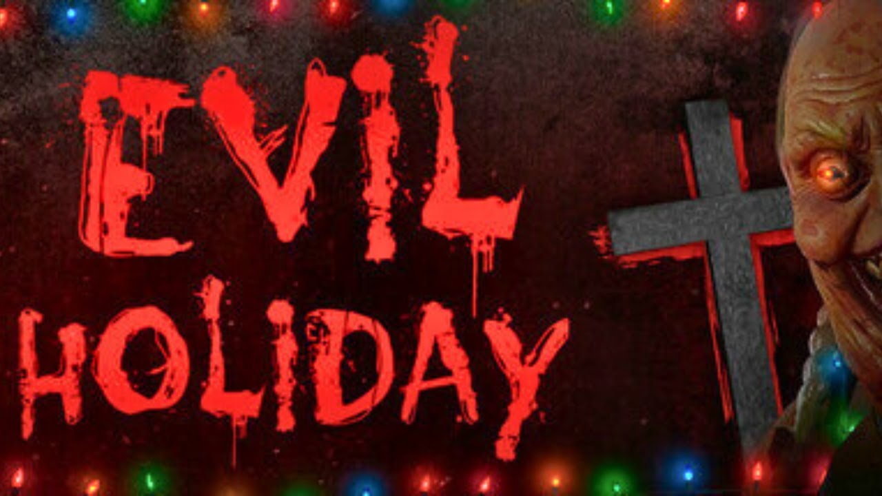 EVIL HOLIDAY - A CHRISTMAS HORROR STORY - YouTube