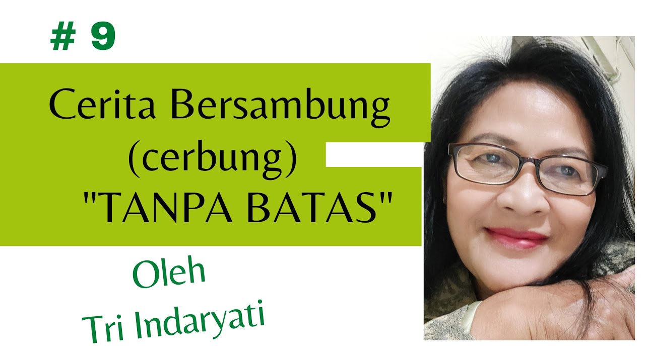 CERITA BERSAMBUNG (CERBUNG) "TANPA BATAS" # 9. KAN KURAIH CINTAMU ATAU ...