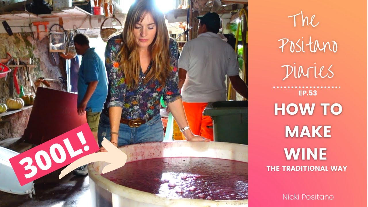 HOW TO MAKE WINE The Traditional Way - The Positano Diaries - EP 53 ...