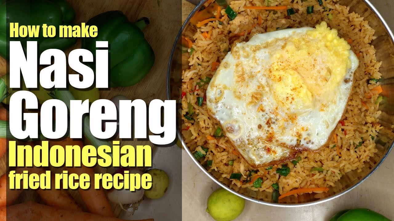 How to make NASI GORENG Indonesian Fried Rice Recipe - YouTube
