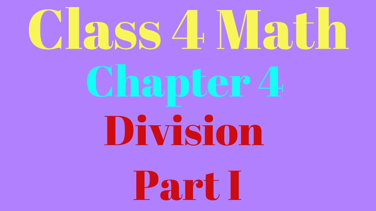 Class 4 Math Chapter 4 Division Part I - YouTube
