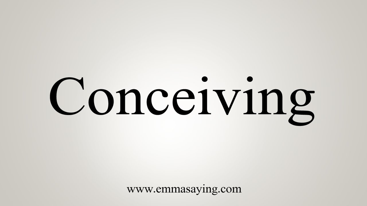 How To Say Conceiving - YouTube
