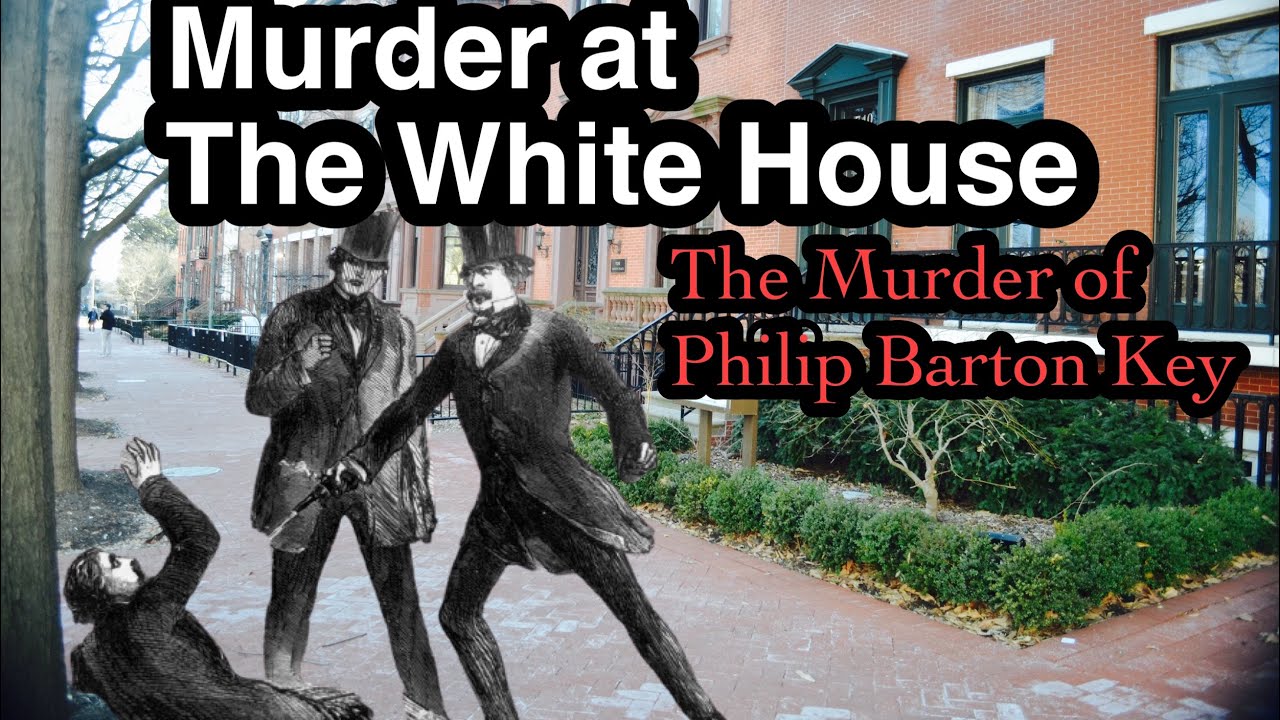 Murder at the White House | The Death of Phillip Barton Key| The home ...