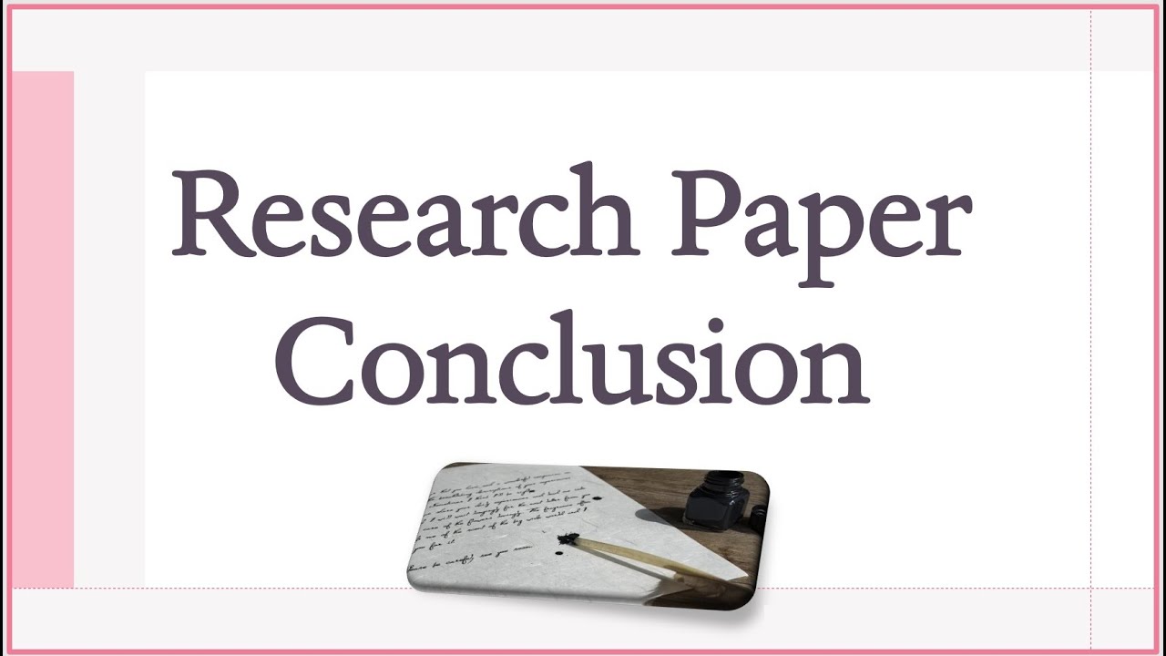 Research Paper Conclusion | Simple Steps | PhD - YouTube