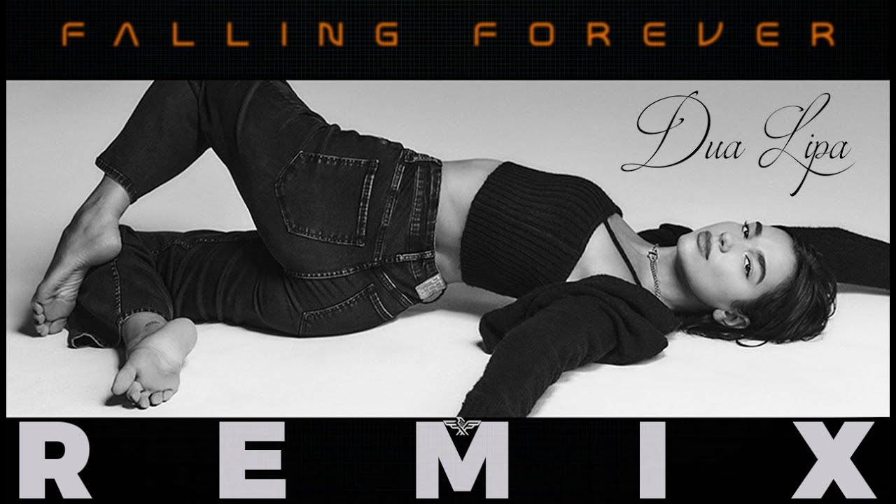 DUA LIPA - Falling Forever (Felix REMIX) - YouTube