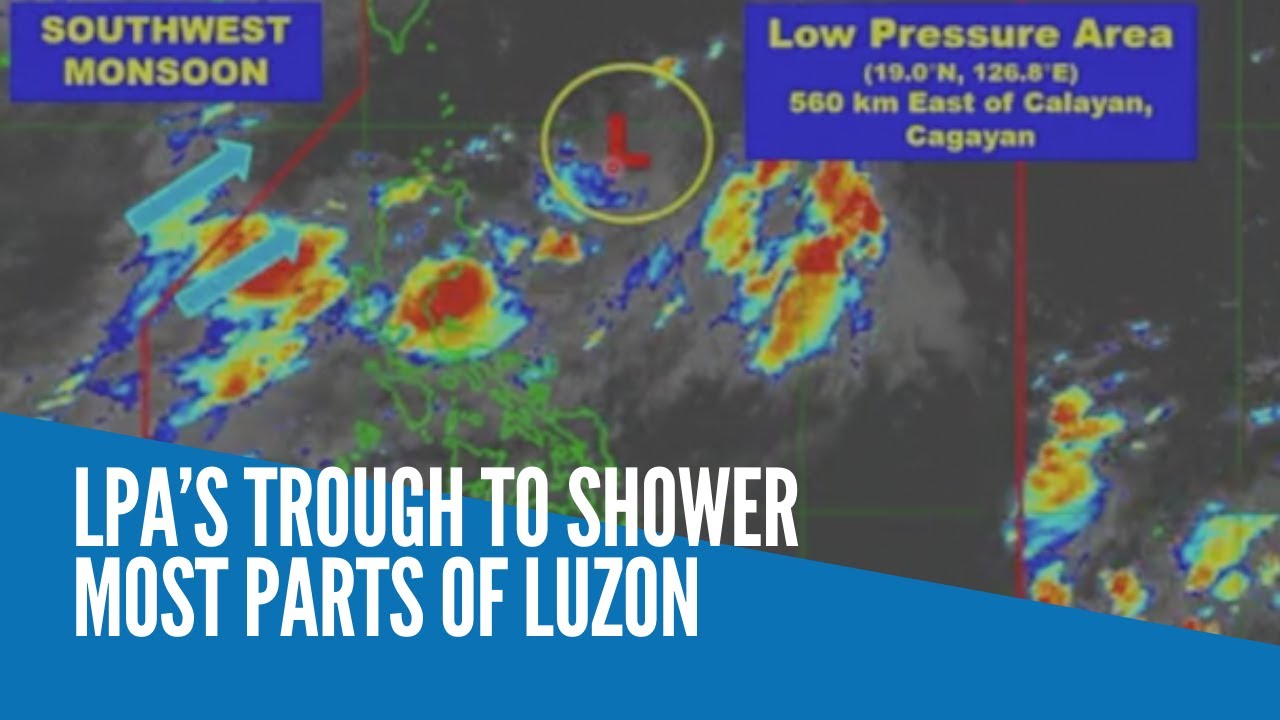 LPA’s trough to shower most parts of Luzon - YouTube