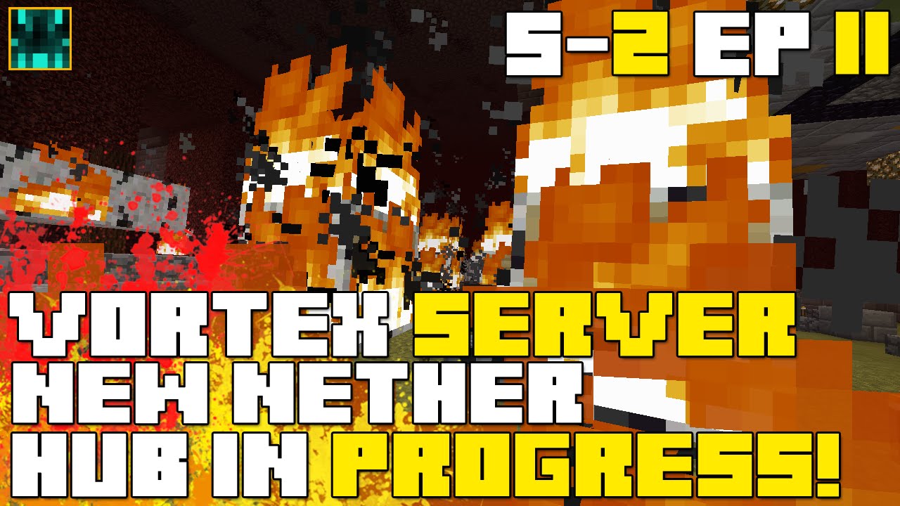 Minecraft - The Vortex Server - Season 2 - "New Nether Hub!" - Episode ...