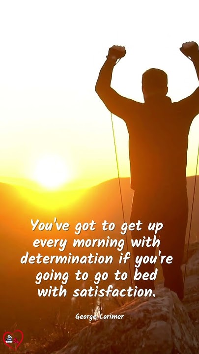 You've got to get up every morning with determination #motivation # ...