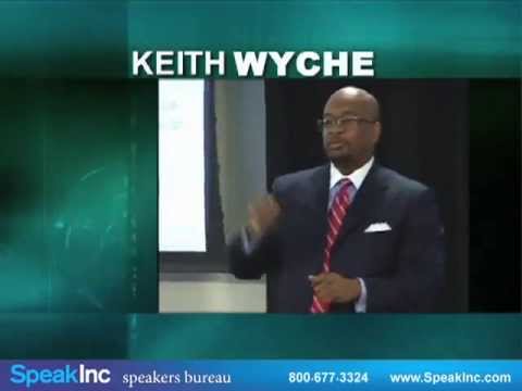 Keynote Speaker: Keith Wyche • Presented by SpeakInc • Thought Leader ...