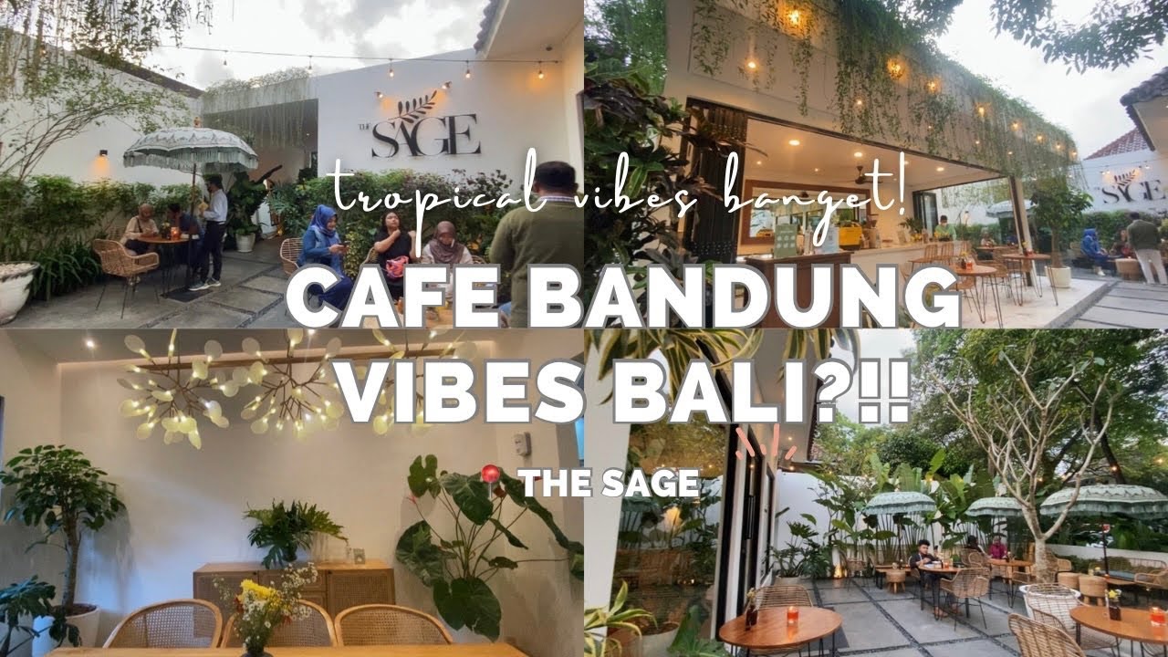 CAFE BANDUNG RASA BALI?!! | TROPICAL VIBES BANGET | THE SAGE BANDUNG - YouTube