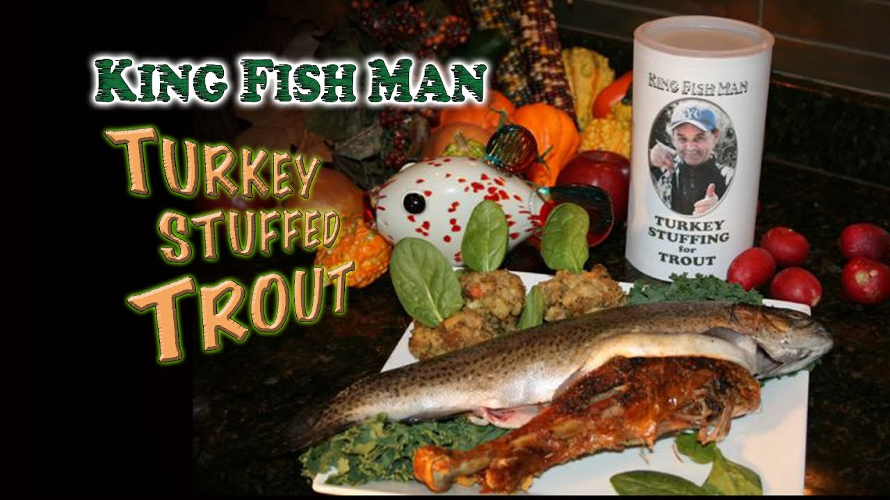 Turkey Stuffed Trout by the King Fish Man - YouTube