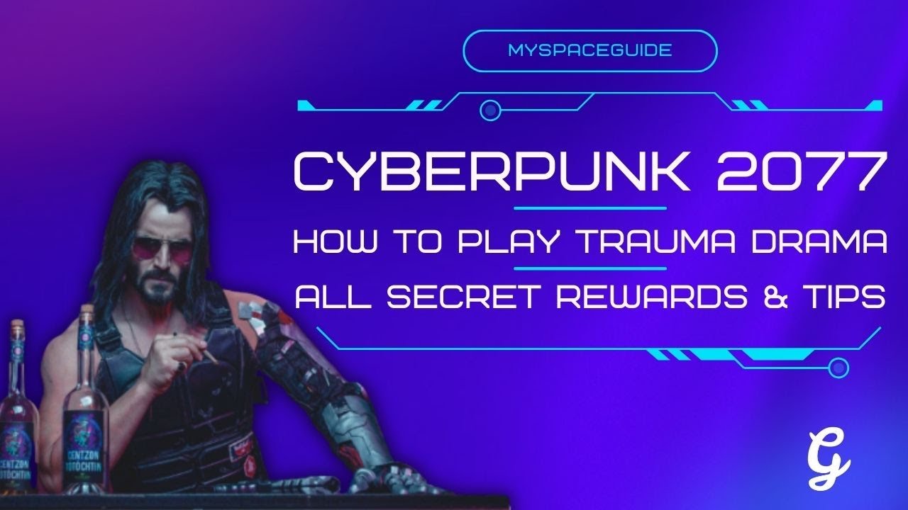 How To Play Trauma Drama in Cyberpunk 2077 & All Secret Rewards - Guide ...