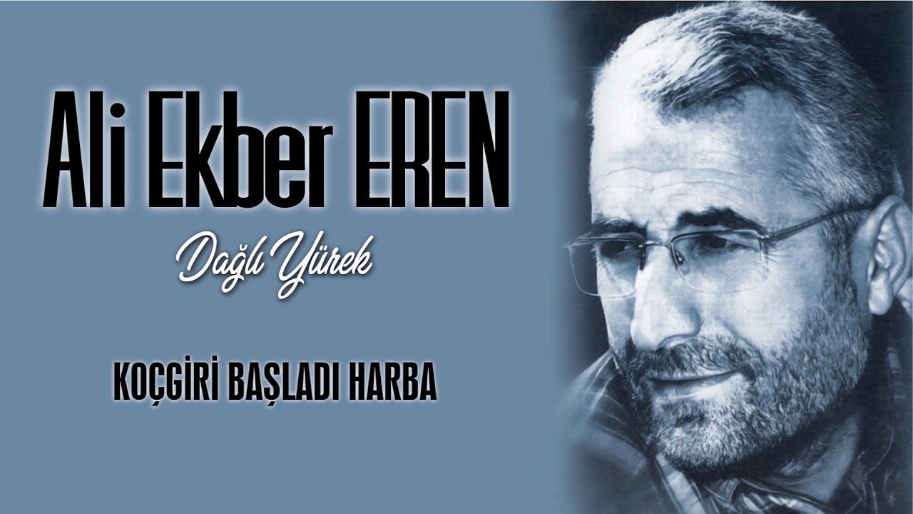 Ali Ekber Eren - Koçgri Başladı Harba - YouTube