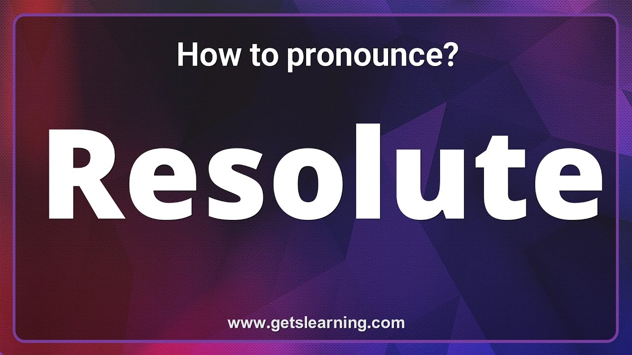 How to Say Resolute in English correctly - YouTube