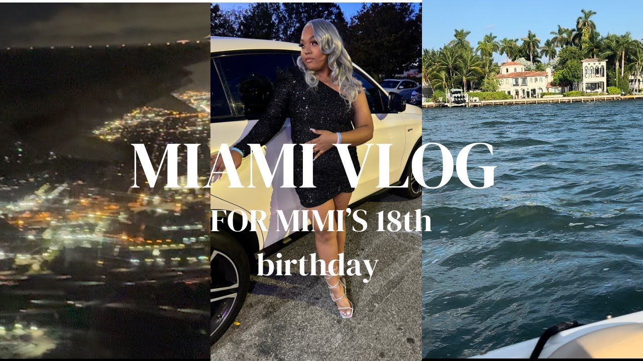Escape to Miami: Mimi's Unforgettable 18th Birthday Vlog - YouTube