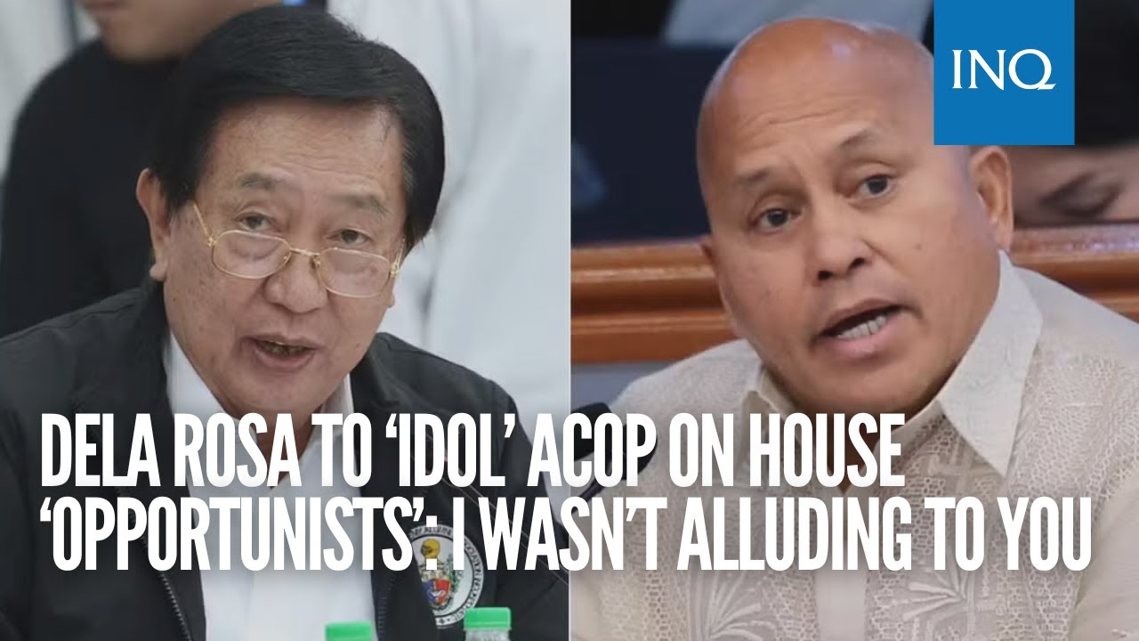 Dela Rosa to ‘idol’ Acop on House ‘opportunists’: I wasn’t alluding to ...