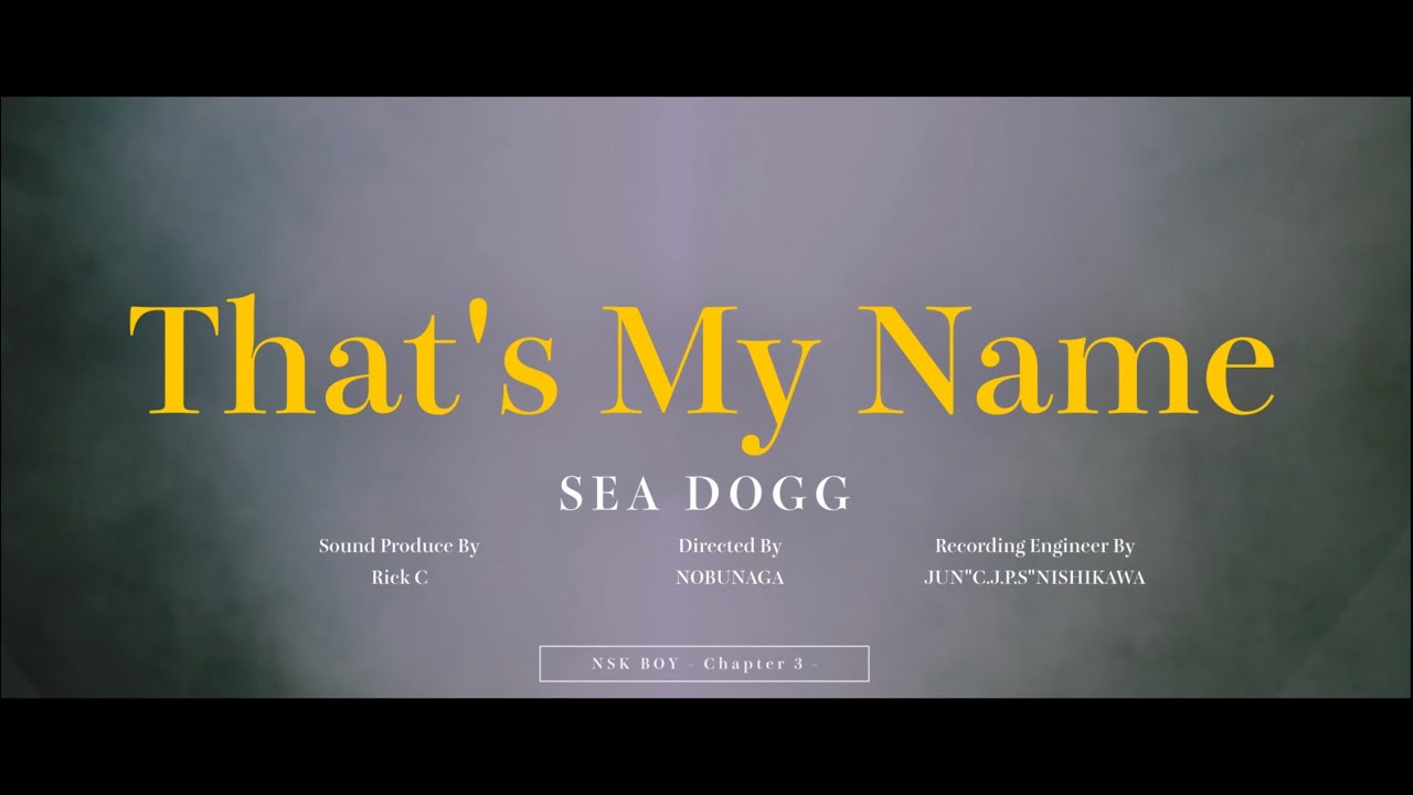 SEA DOGG - That's My Name (Prod.by Rick C) [Music Video] - YouTube