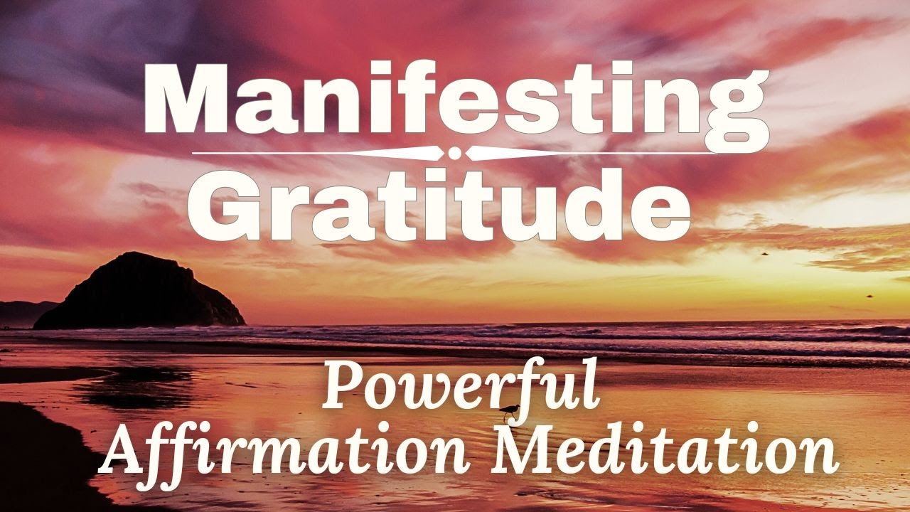 Powerful Positive Affirmation Meditation for Manifesting Gratitude 🙏 ...