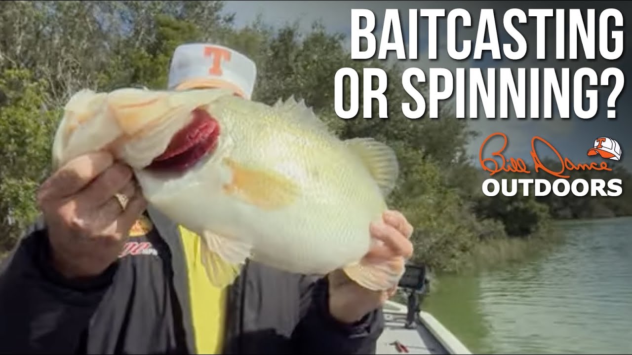 Baitcasting or Spinning? | Bill Dance Outdoors - YouTube