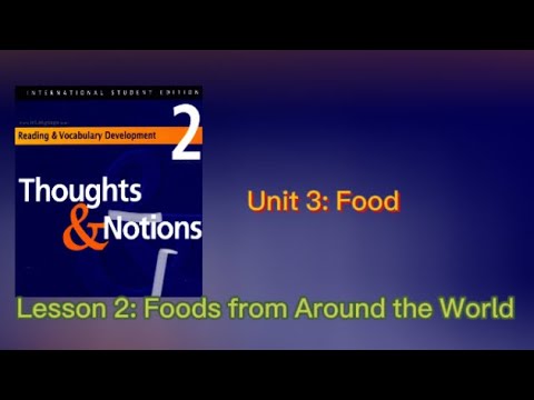Thoughts and Notions/ Unit 3: Food/ Lesson 2: Foods from Around the ...